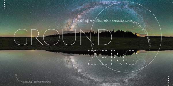 CoC 시나리오: Ground Zero: 무엇이 나올지 알 수 없는