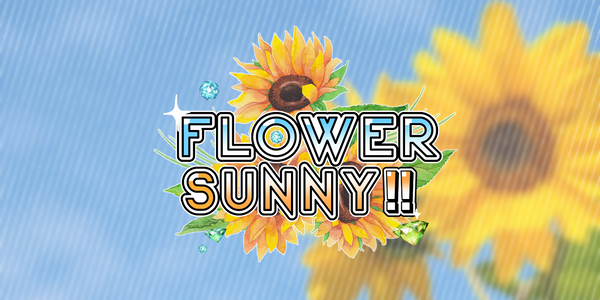[B] FLOWER SUNNY!!: PROJECT : IDOL SURV!VAL ~DEBUT~