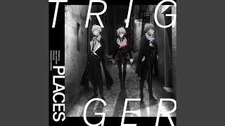 TRIGGER - PLACES 가사 번역: IDOLiSH7
