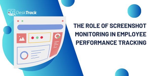 The Role of Screenshot Monitoring in Employee Performance Tracking ...