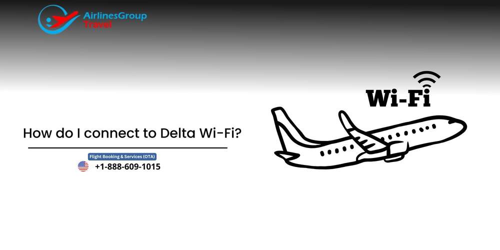 Delta Air Lines Onboard Wi-Fi | Connect Free: Airlines Group Travel