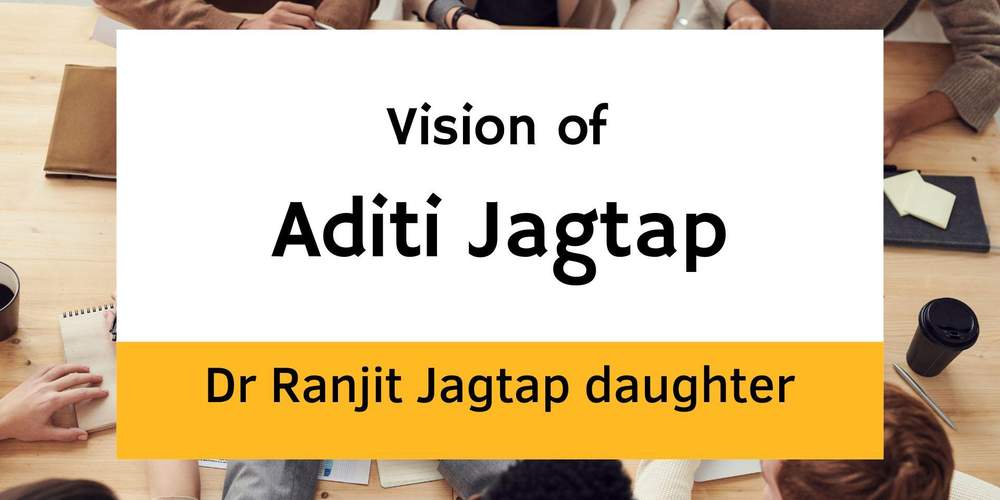 Vision of Aditi Jagtap, Dr Ranjit Jagtap's Daughter: Aditi Jagtap Pune