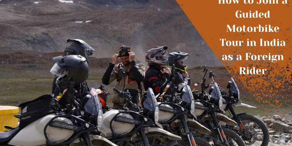 How to Join a Guided Motorbike Tour in India as a Foreign Rider: India ...